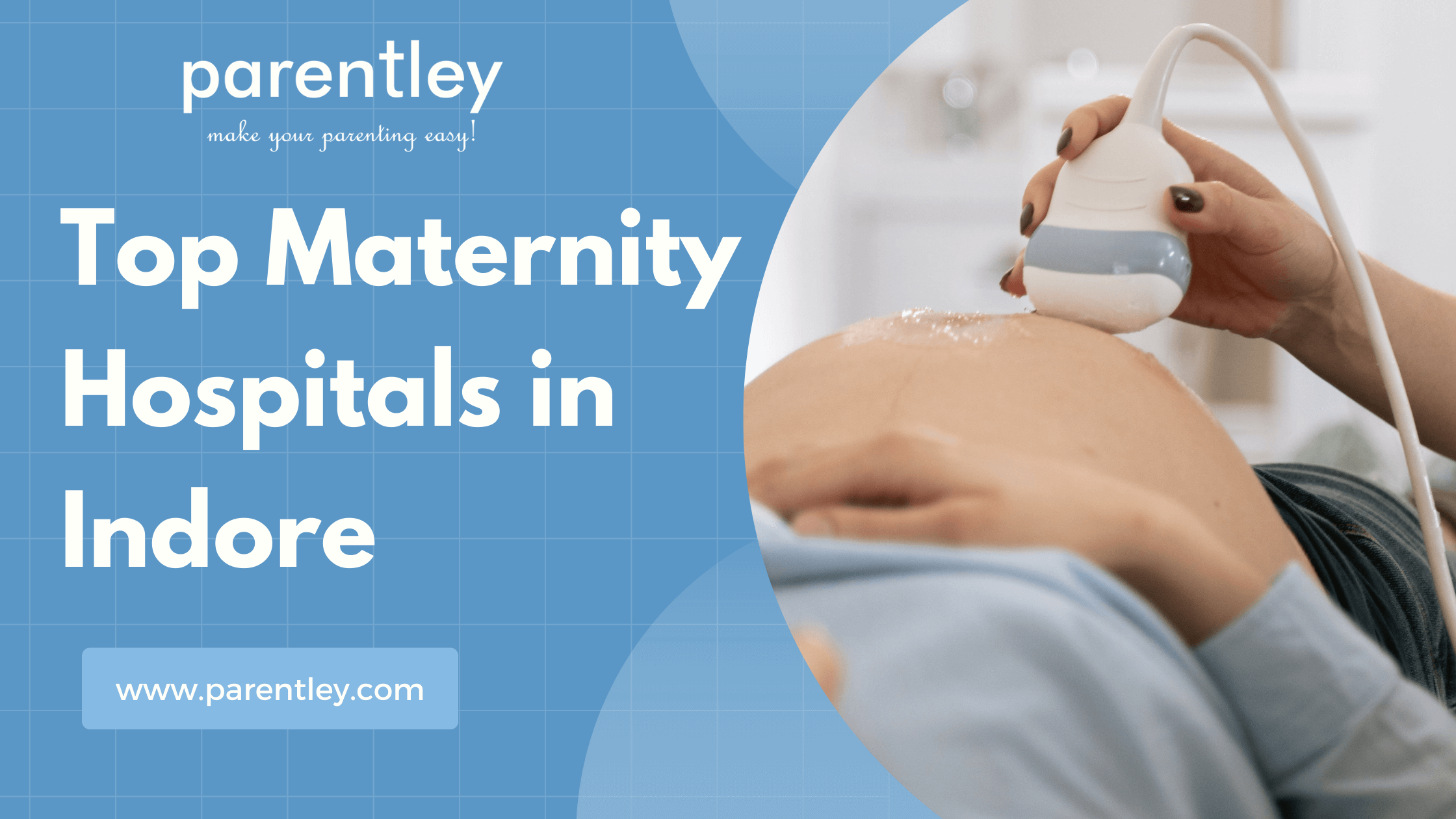 Navigating Maternity Hospitals in Indore - Parentley