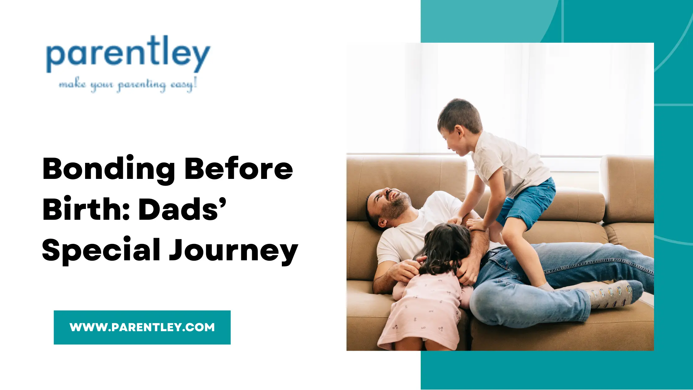 Bonding Before Birth: Dads’ Special Journey - Parentley